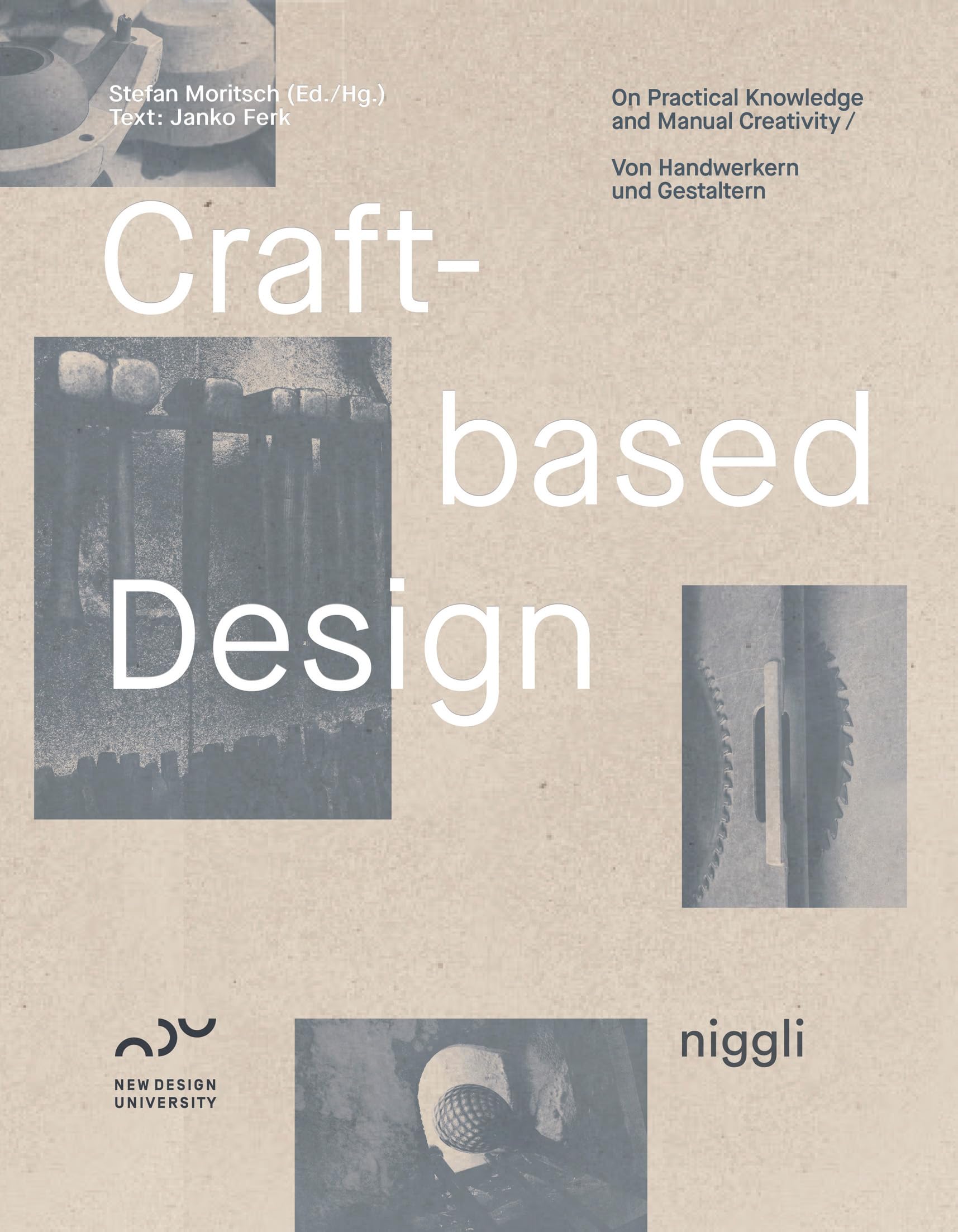 Craft-Based Design: On Practical Knowledge and Manual Creativity ...