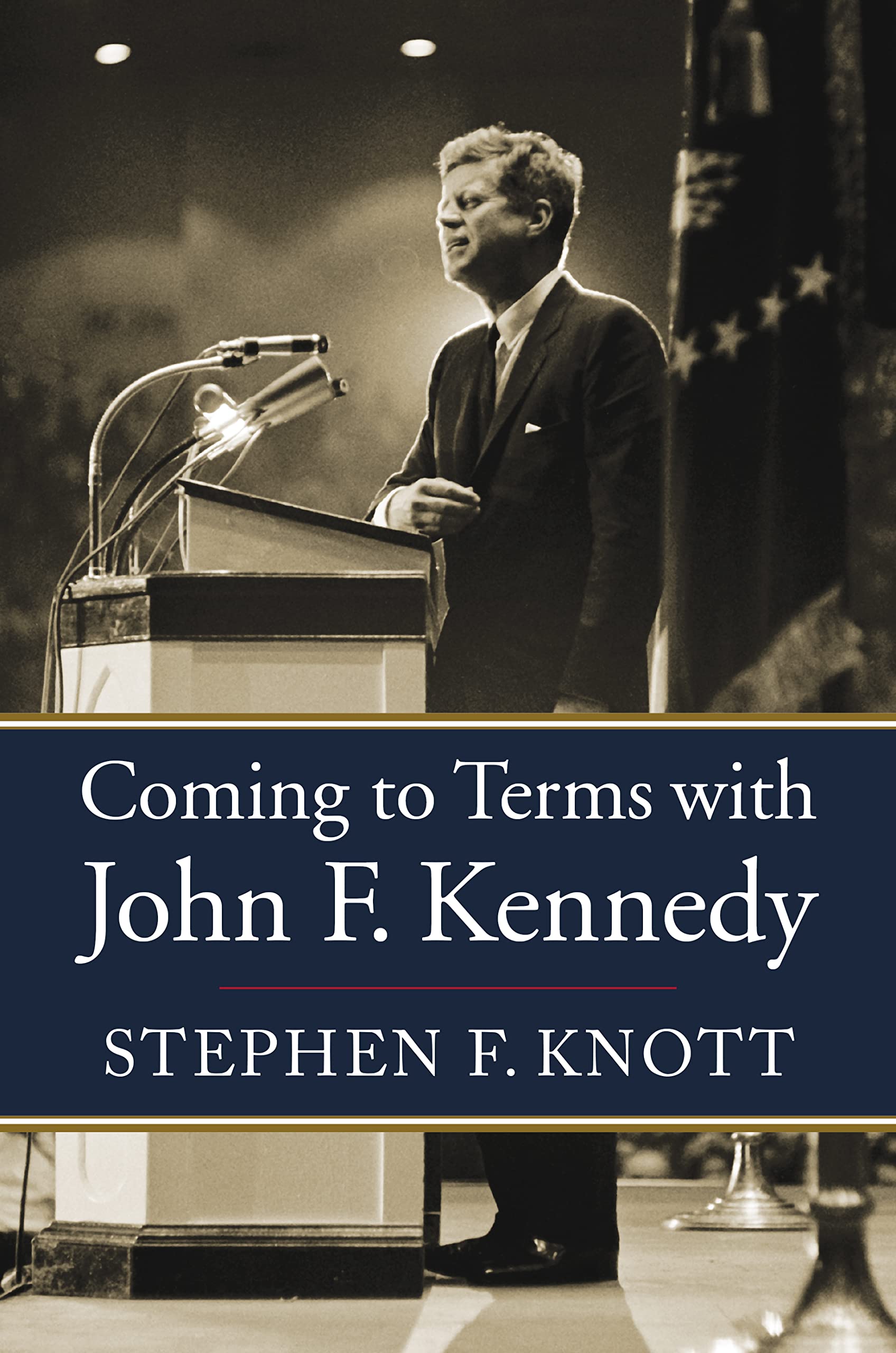 Amazon.com: Coming to Terms with John F. Kennedy: 9780700633654: Knott ...