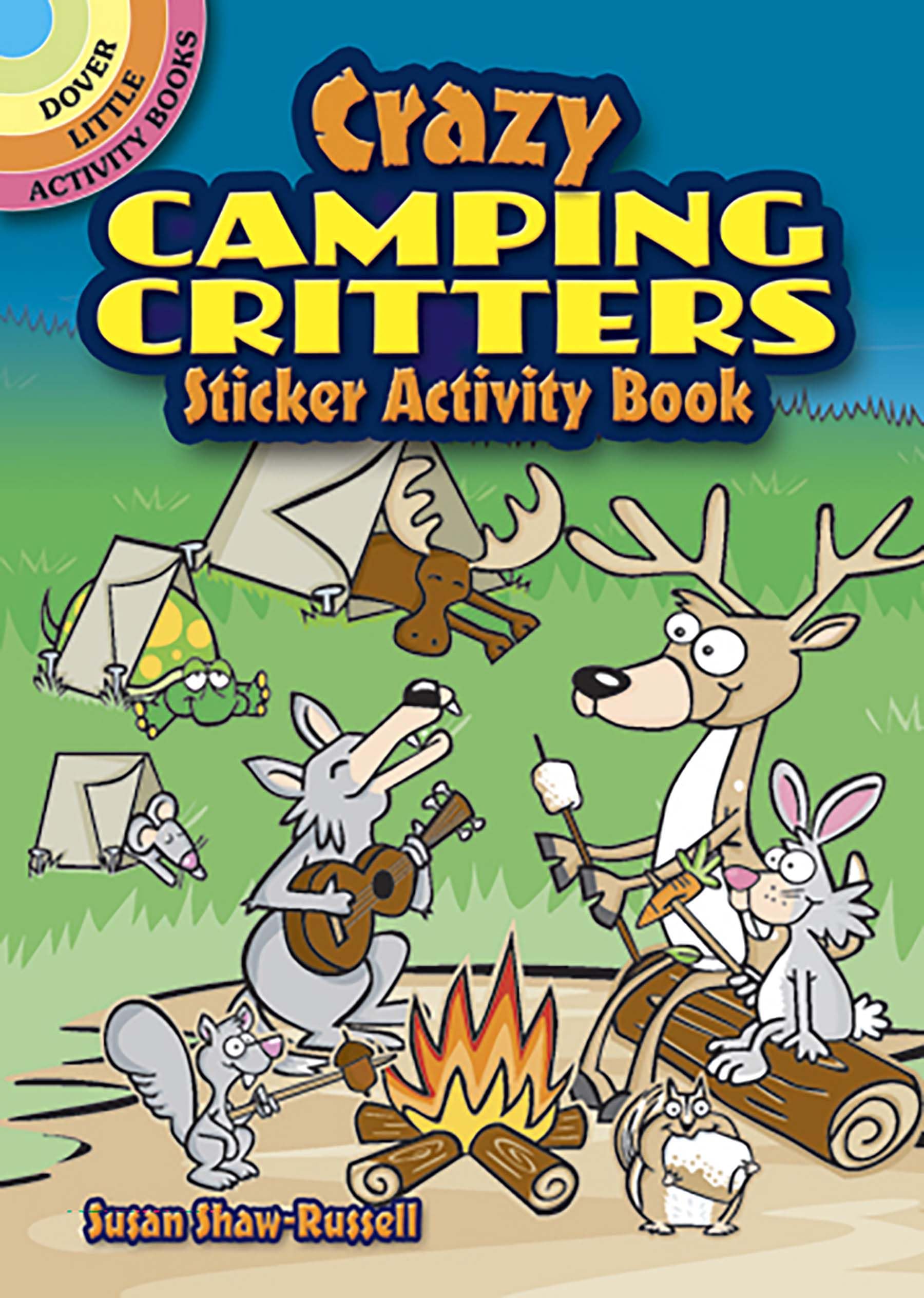 Crazy Camping Critters Sticker Activity Book (Dover Little Activity ...