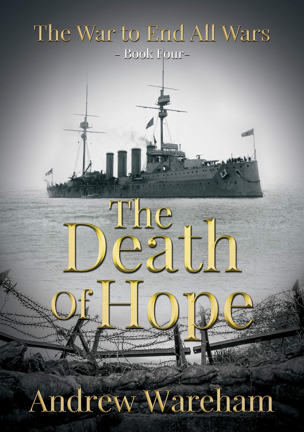 The Death of Hope (The War To End All Wars Book 4) eBook : Wareham ...