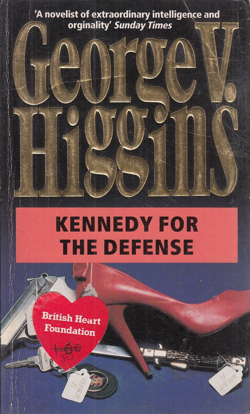 Kennedy for the Defense: George V. Higgins: 9780747409700: Amazon.com ...