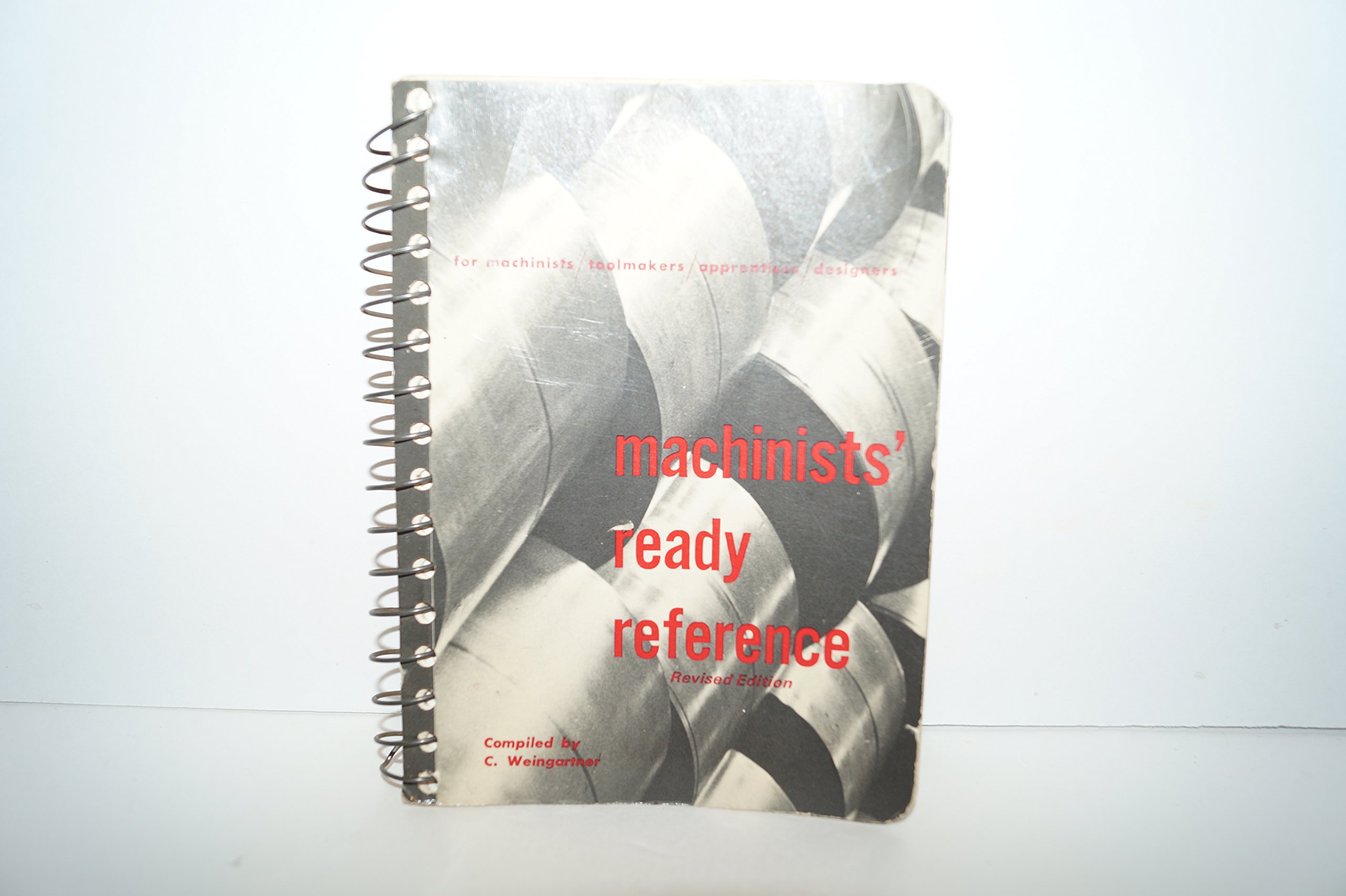 Machinists' Ready Reference: C. Weingartner: 9780911168907: Amazon.com ...