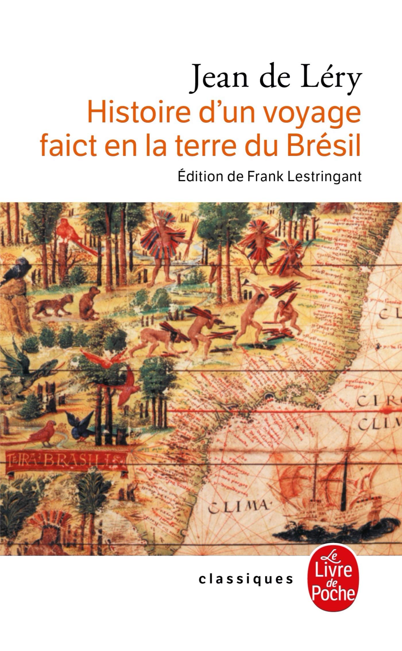Histoire d'un voyage en terre de Brésil: Léry, Jean de: 9782253907077 ...