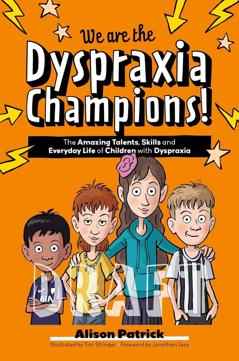 We Are the Dyspraxia Champions!: The Amazing Talents, Skills and ...