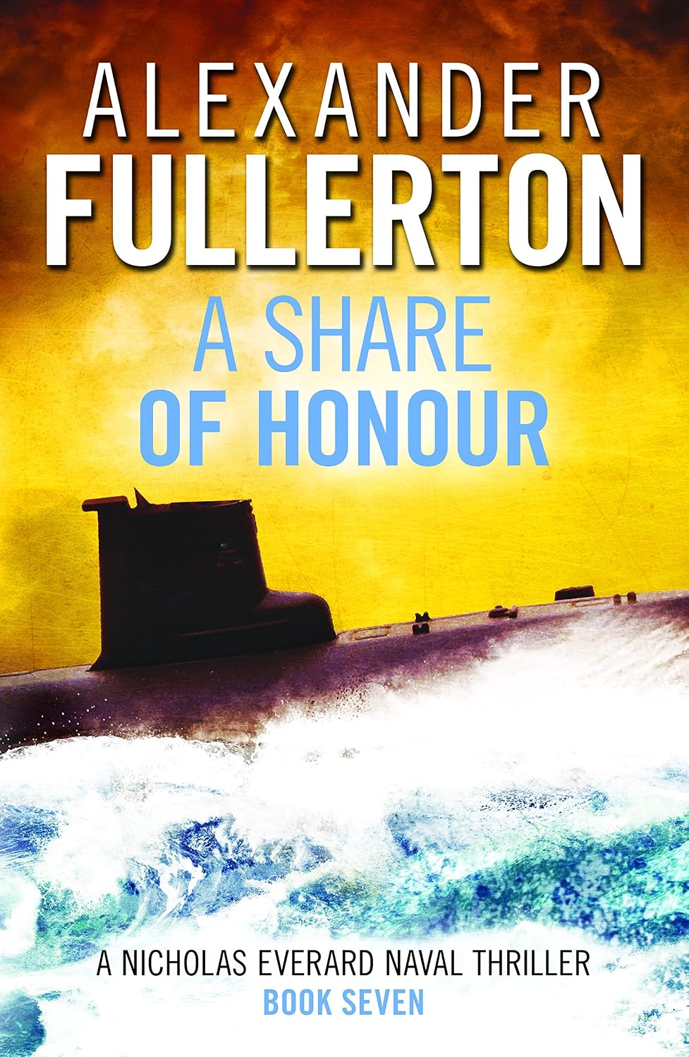 A Share of Honour (Nicholas Everard Naval Thrillers): Fullerton ...