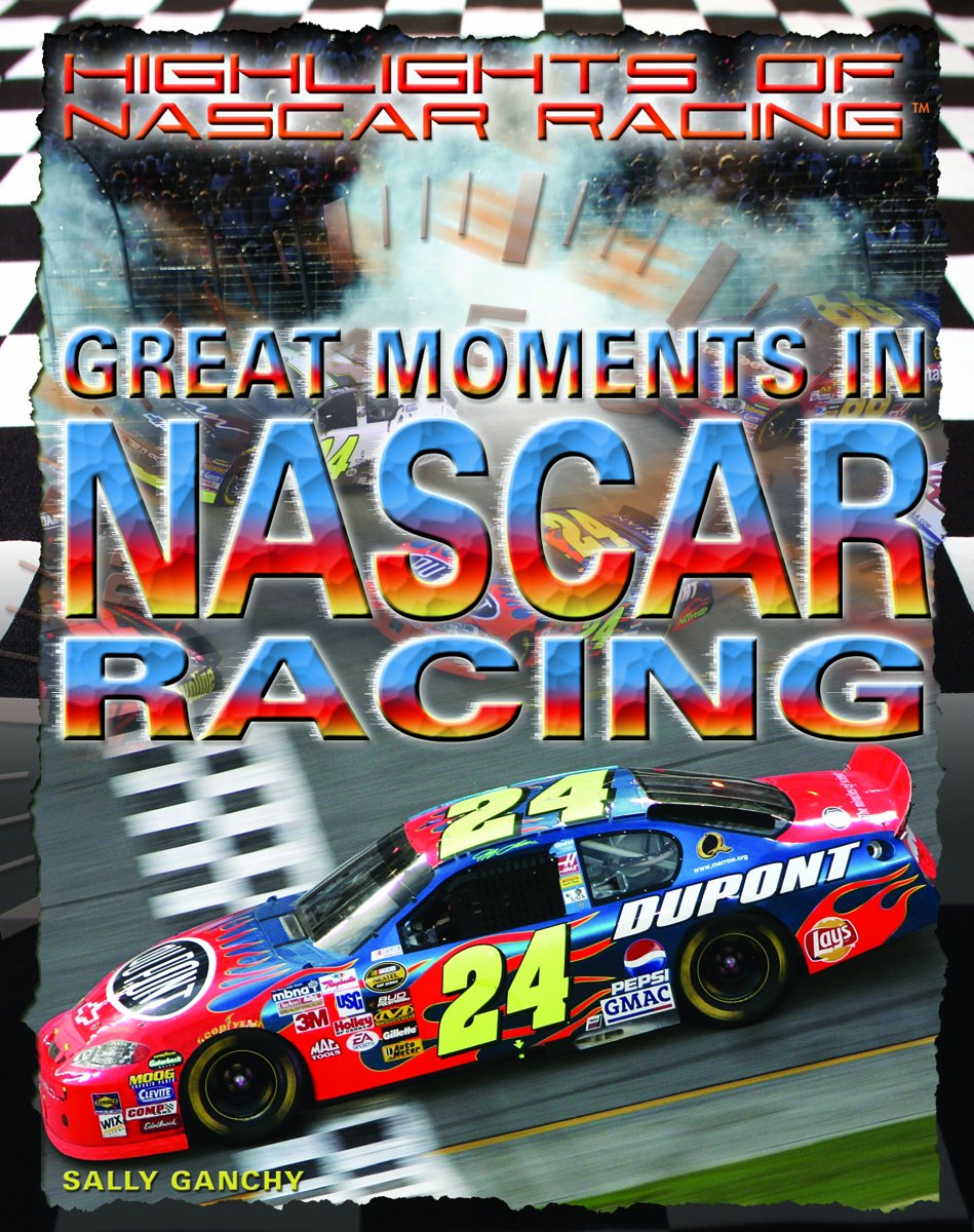 Great Moments in NASCAR Racing (Highlights of Nascar Racing): Ganchy ...