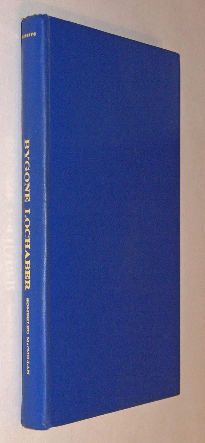Bygone Lochaber: Somerled MacMillan: 9780950191706: Amazon.com: Books