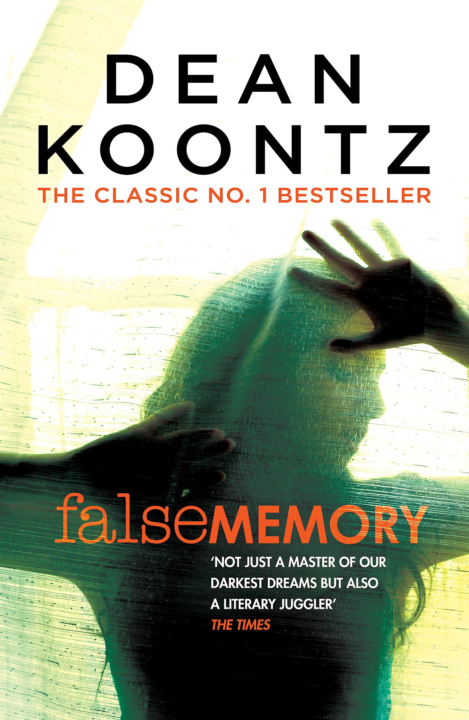 False Memory: A thriller that plays terrifying tricks with your mind ...
