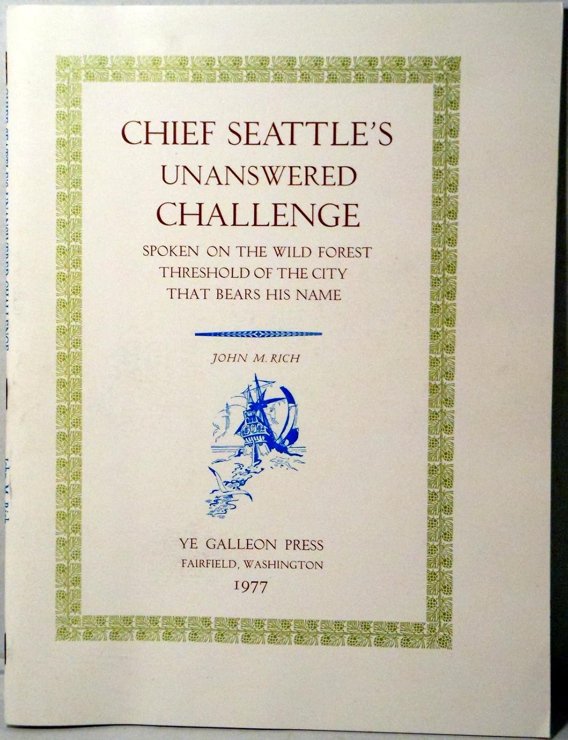 Chief Seattle's Unanswered Challenge: Rich, John Martin: 9780877700722 ...