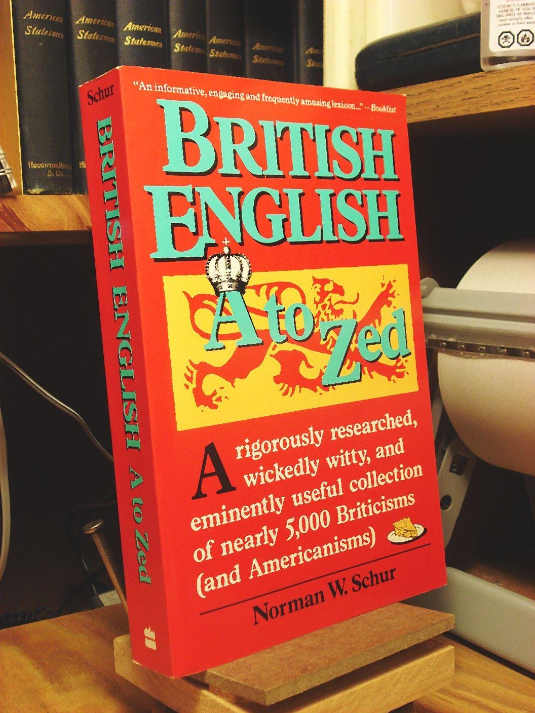 British English A to Zed: Schur, Norman W.: 9780062725011: Amazon.com ...