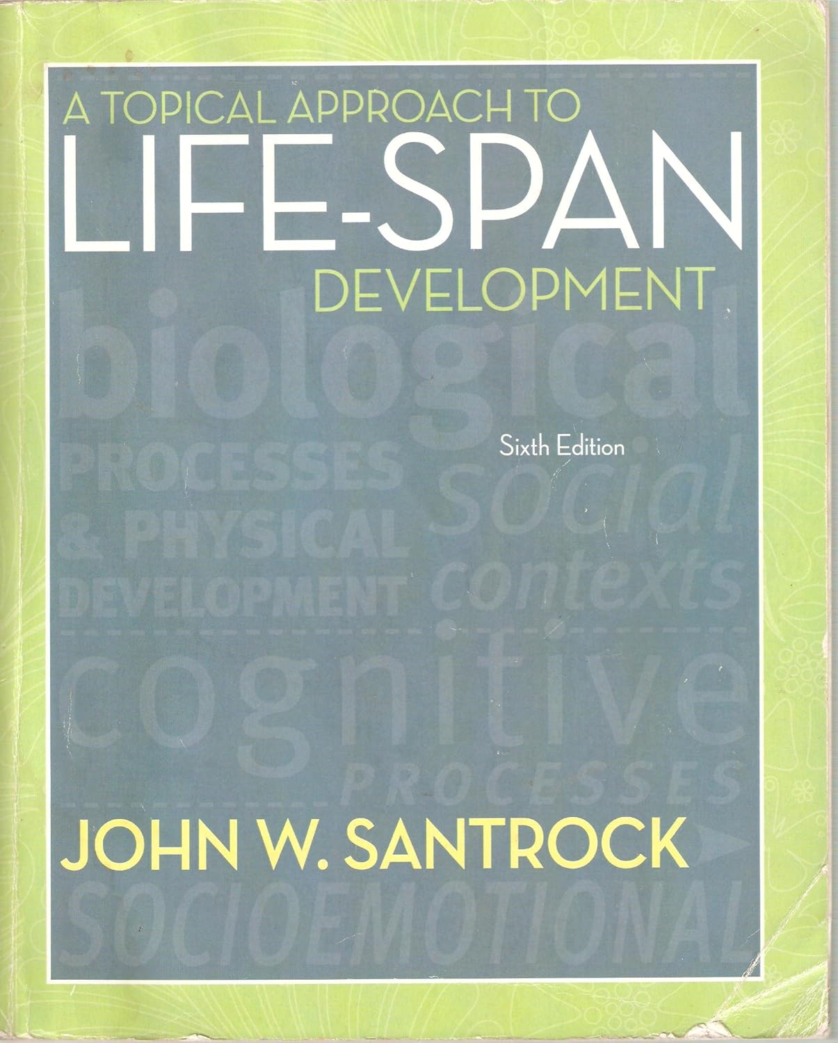 A Topical Approach to Life-Span Development: John W. Santrock ...