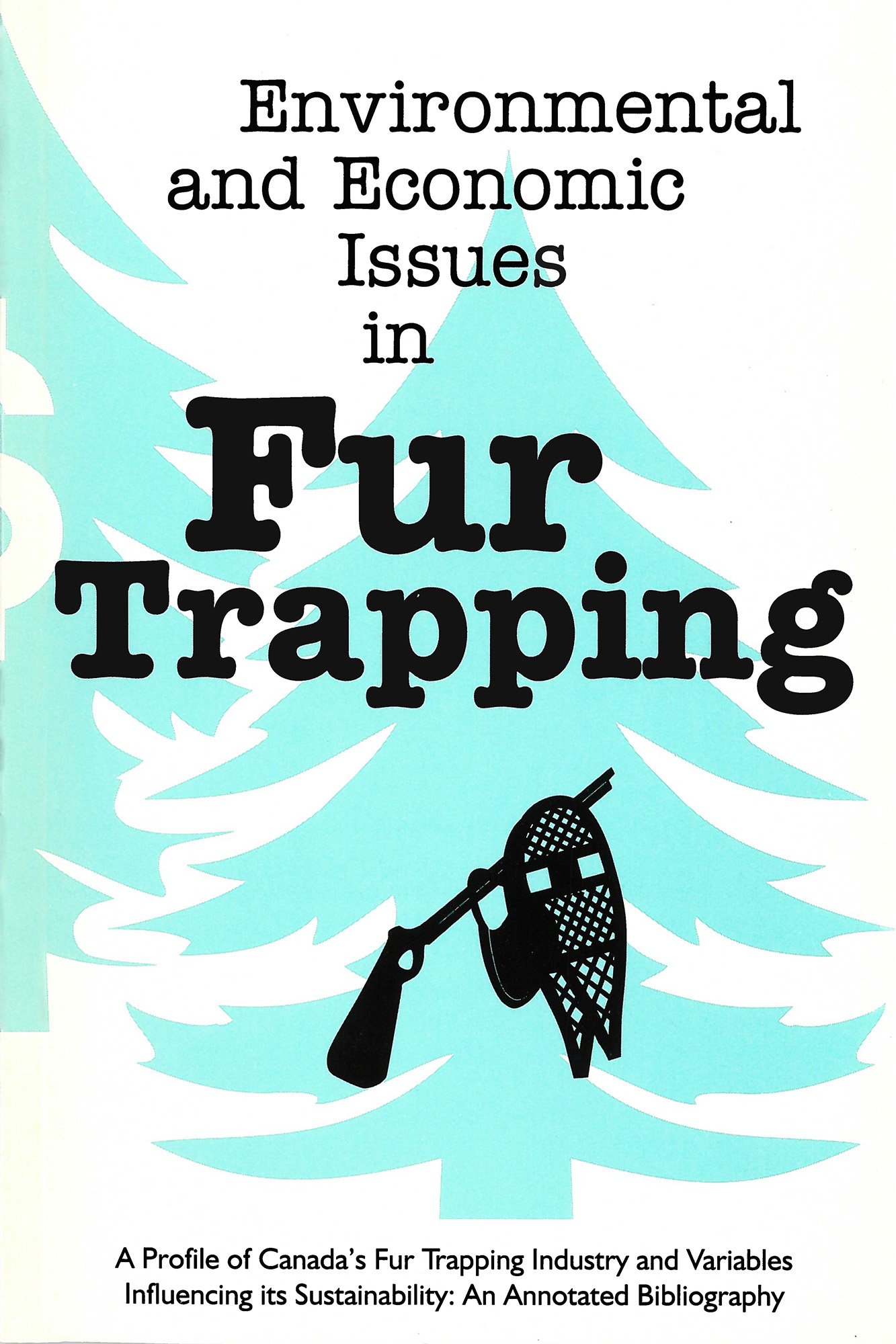 Environmental and Economic Issues in Fur Trapping: A Profile of Canada ...