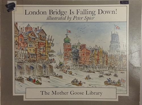London Bridge Is Falling Down! (The Mother Goose Library): Spier, Peter ...