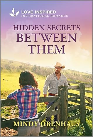 Hidden Secrets Between Them: An Uplifting Inspirational Romance (Hope Crossing, 5): Obenhaus ...