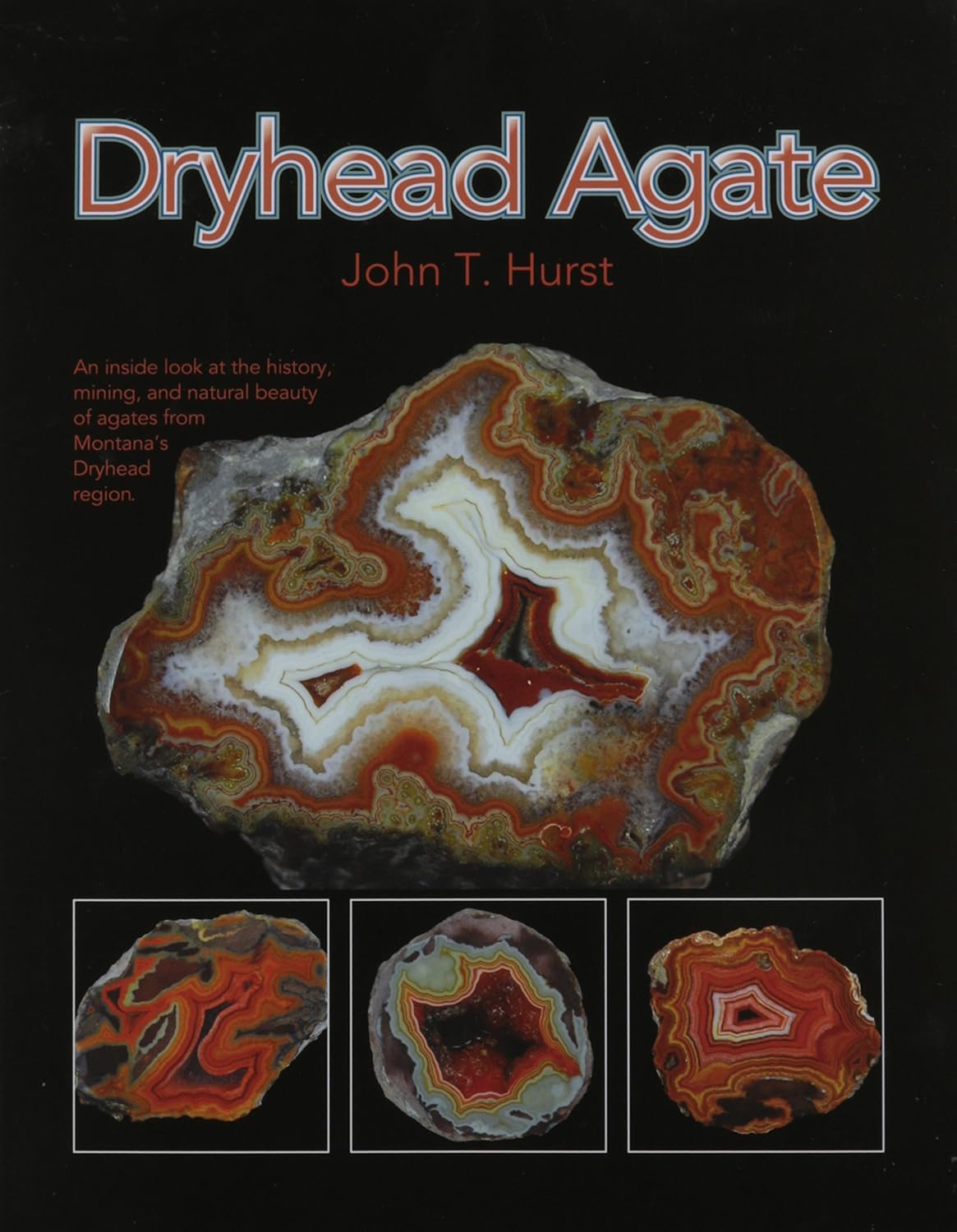 Dryhead Agate: John T. Hurst, Genevieve Hurst, Tom Noe, John T. Hurst ...