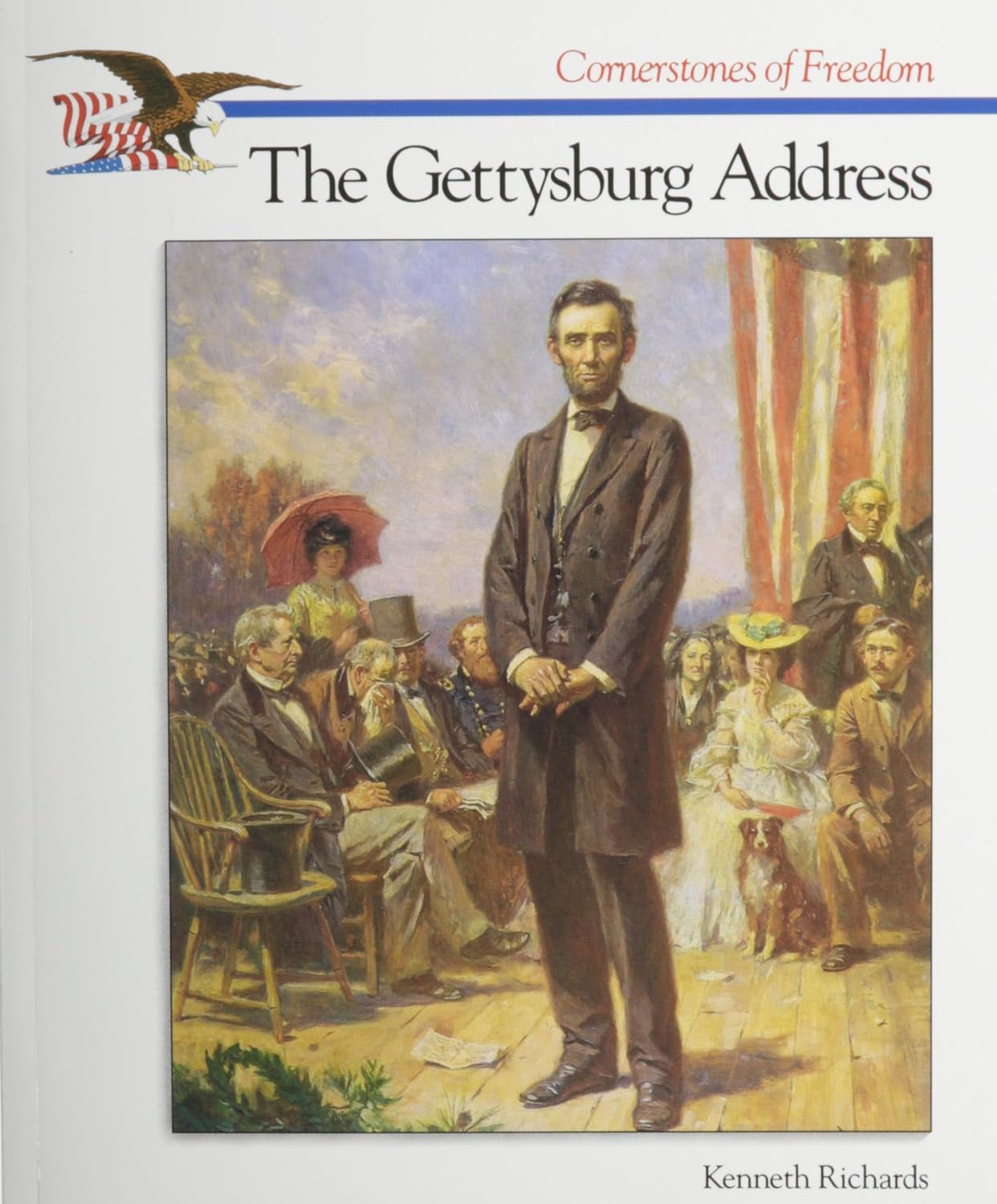 The Gettysburg Address (Cornerstones of Freedom): Richards, Kenneth G ...