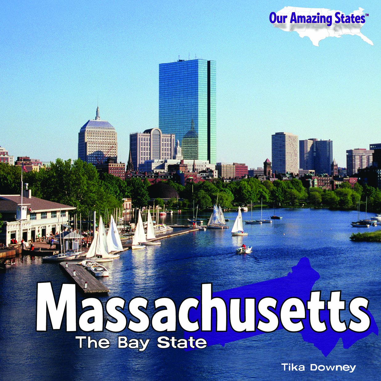 Massachusetts: The Bay State (Our Amazing States): Downey, Tika ...