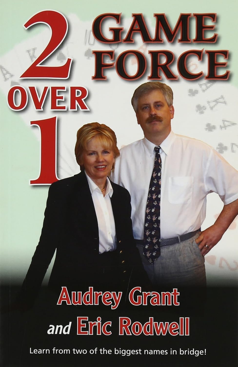 2 Over 1 Game Force (The Official Better Bridge): Grant, Audrey ...