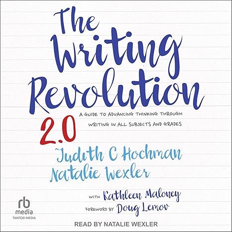 Amazon.com: The Writing Revolution 2.0: A Guide to Advancing Thinking Through Writing in All ...