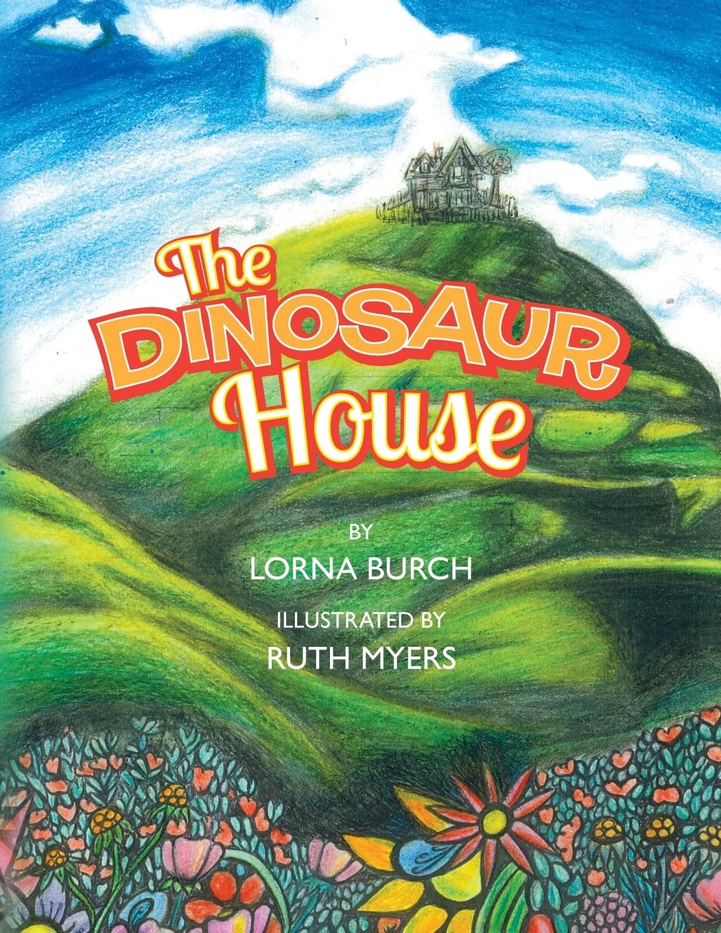 The Dinosaur House (The Dinosaurs): Burch, Lorna, Myers, Ruth ...