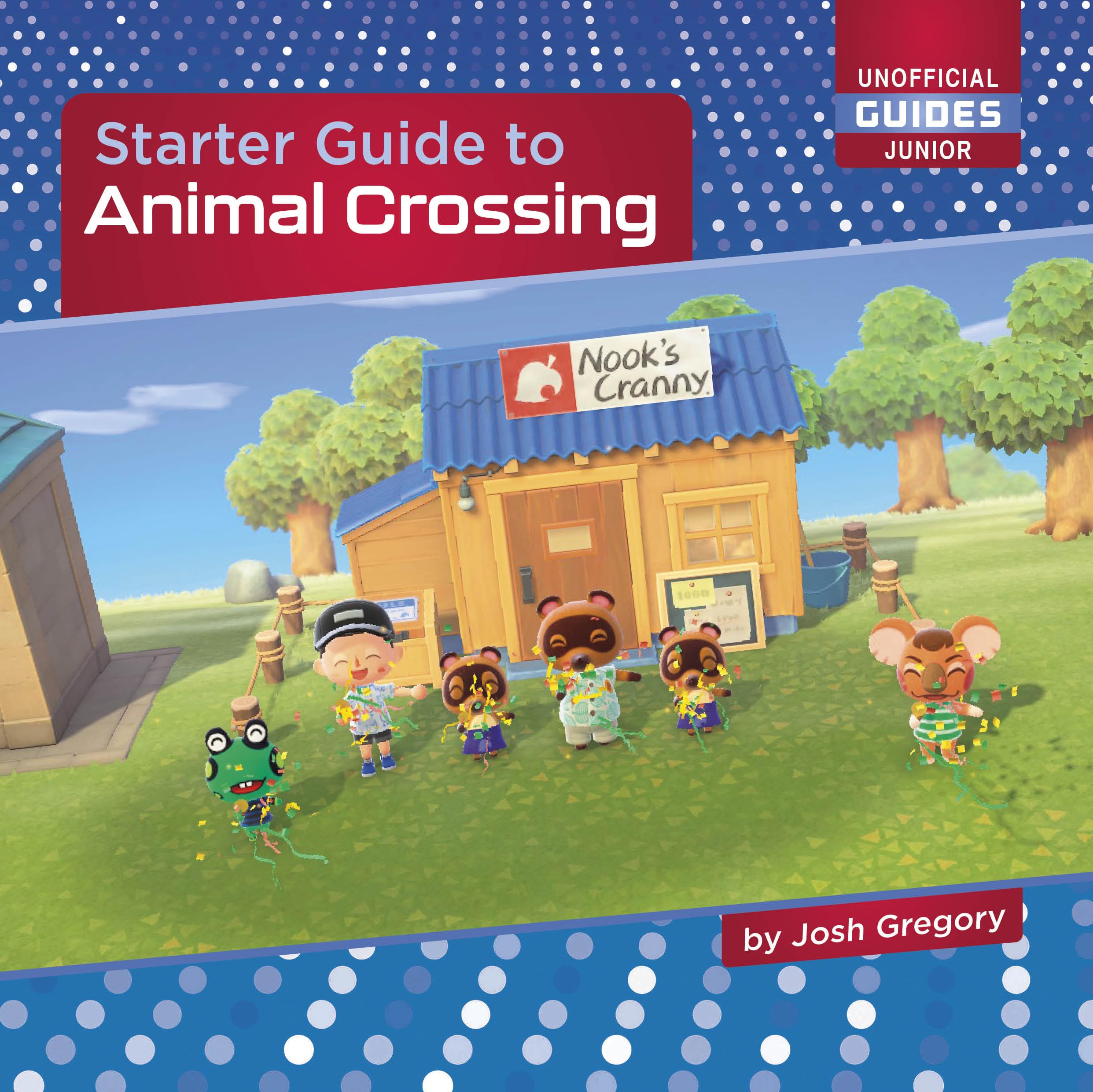 Starter Guide to Animal Crossing (Unofficial Guides Junior): Gregory ...