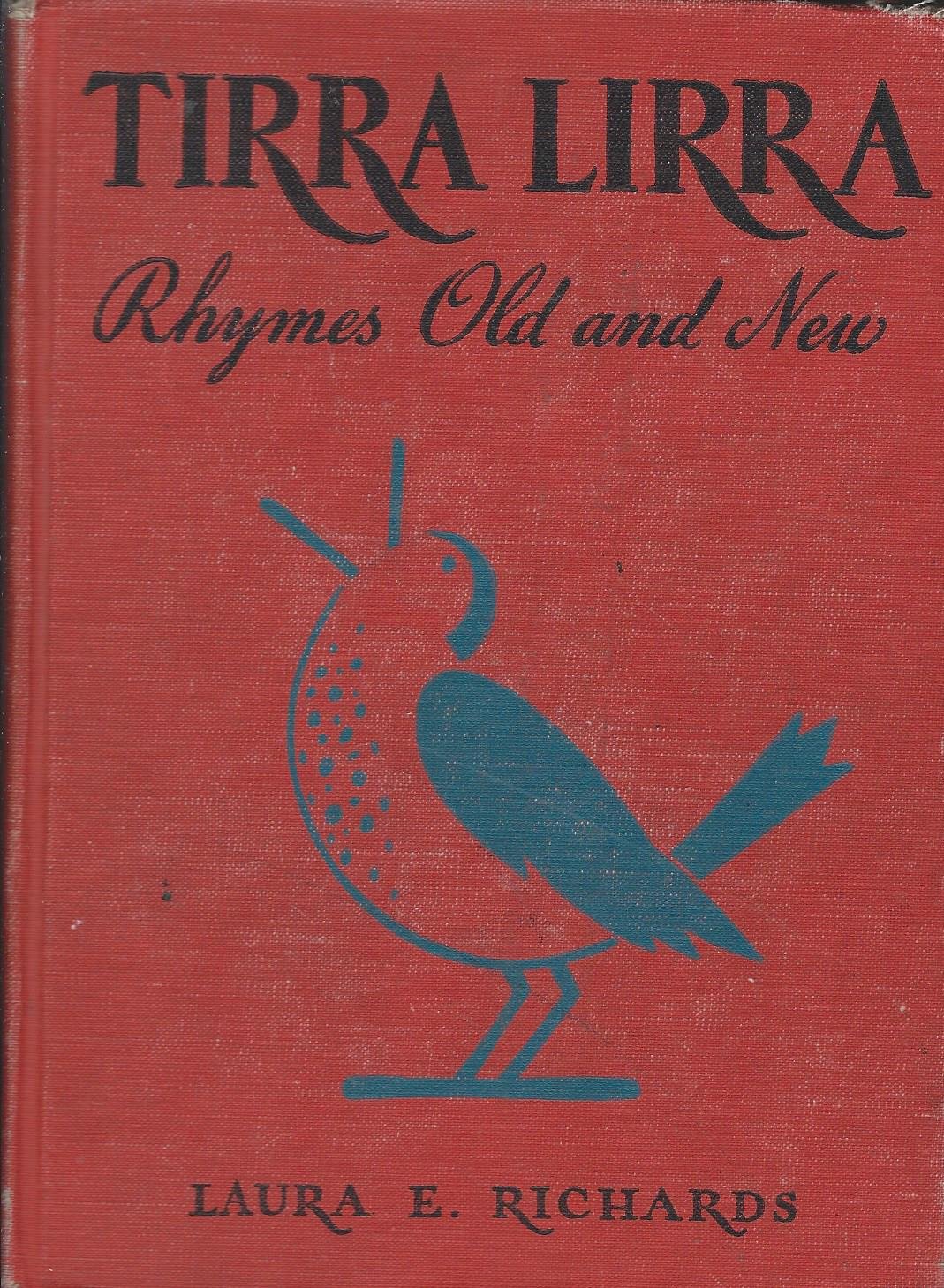 Tirra Lirra - Rhymes Old and New: Richards, Laura E., Davis, Marguerite ...