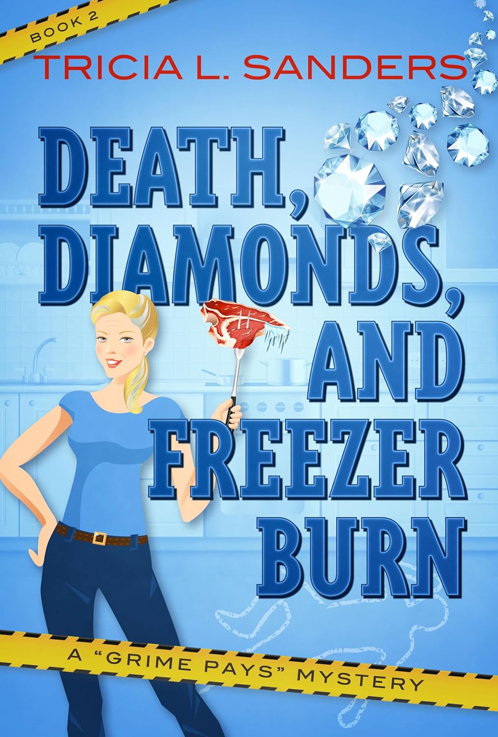Death, Diamonds, and Freezer Burn: A Grime Pays Mystery - Kindle edition by Sanders, Tricia L ...