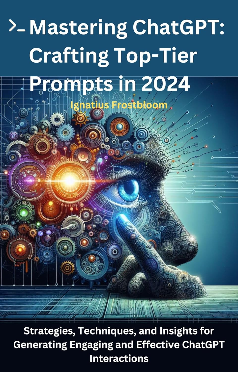 Amazon.com: Mastering ChatGPT: Crafting Top-Tier Prompts in 2024 ...