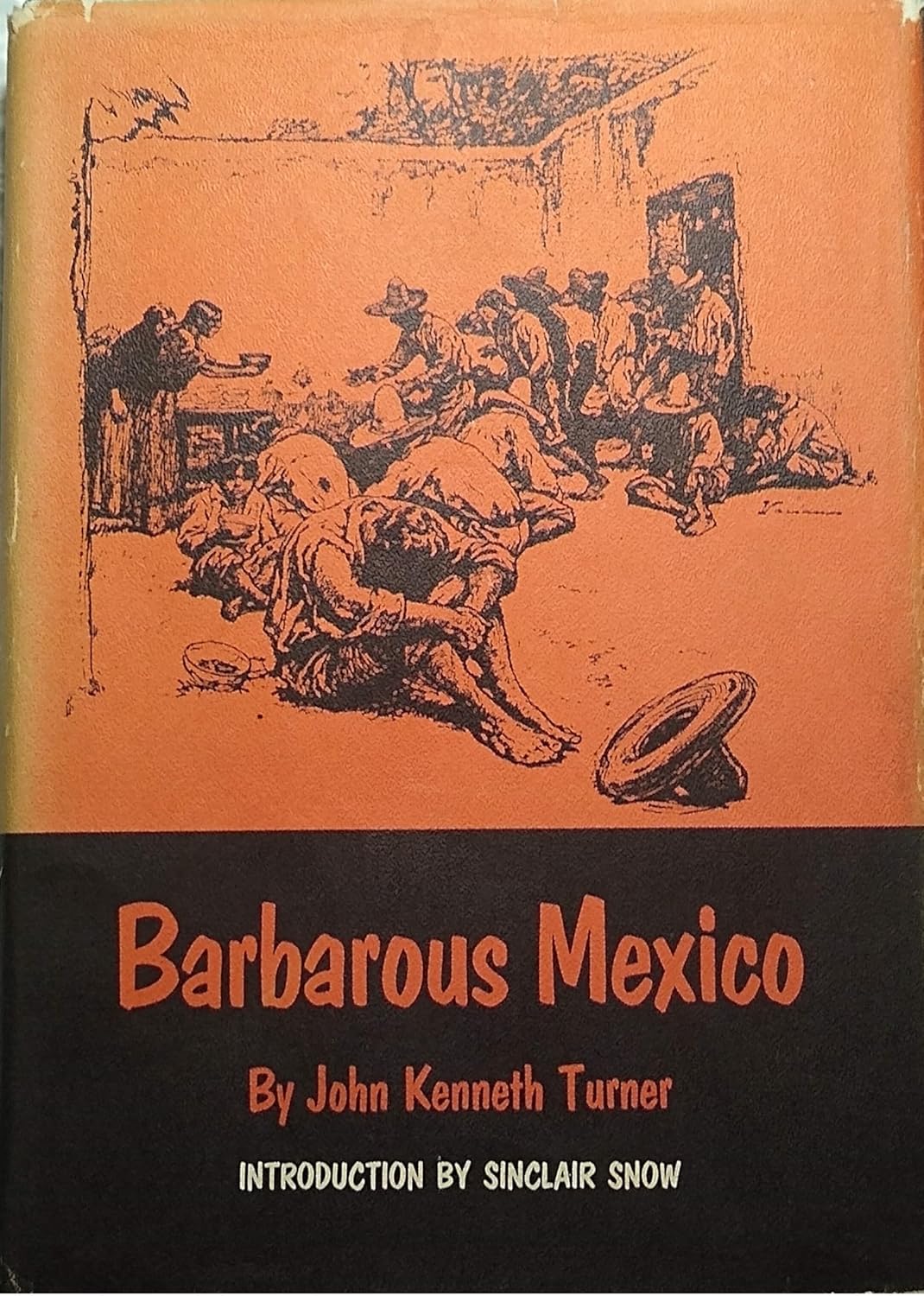 Barbarous Mexico: John Kenneth Turner, Sinclair Snow: 9780292784185 ...