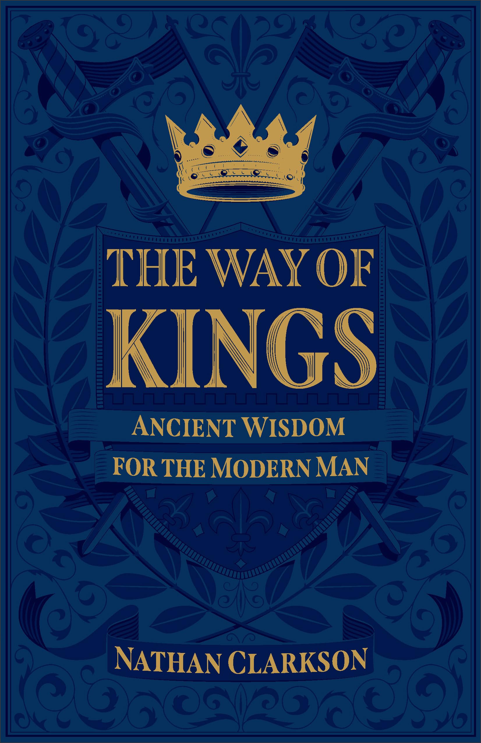 Buy The Way Of Kings: Ancient Wisdom For The Modern Man Book Online at ...