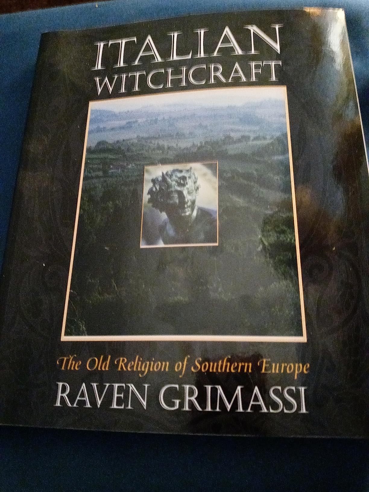 Italian Witchcraft: The Old Religion of Southern Europe: Grimassi ...