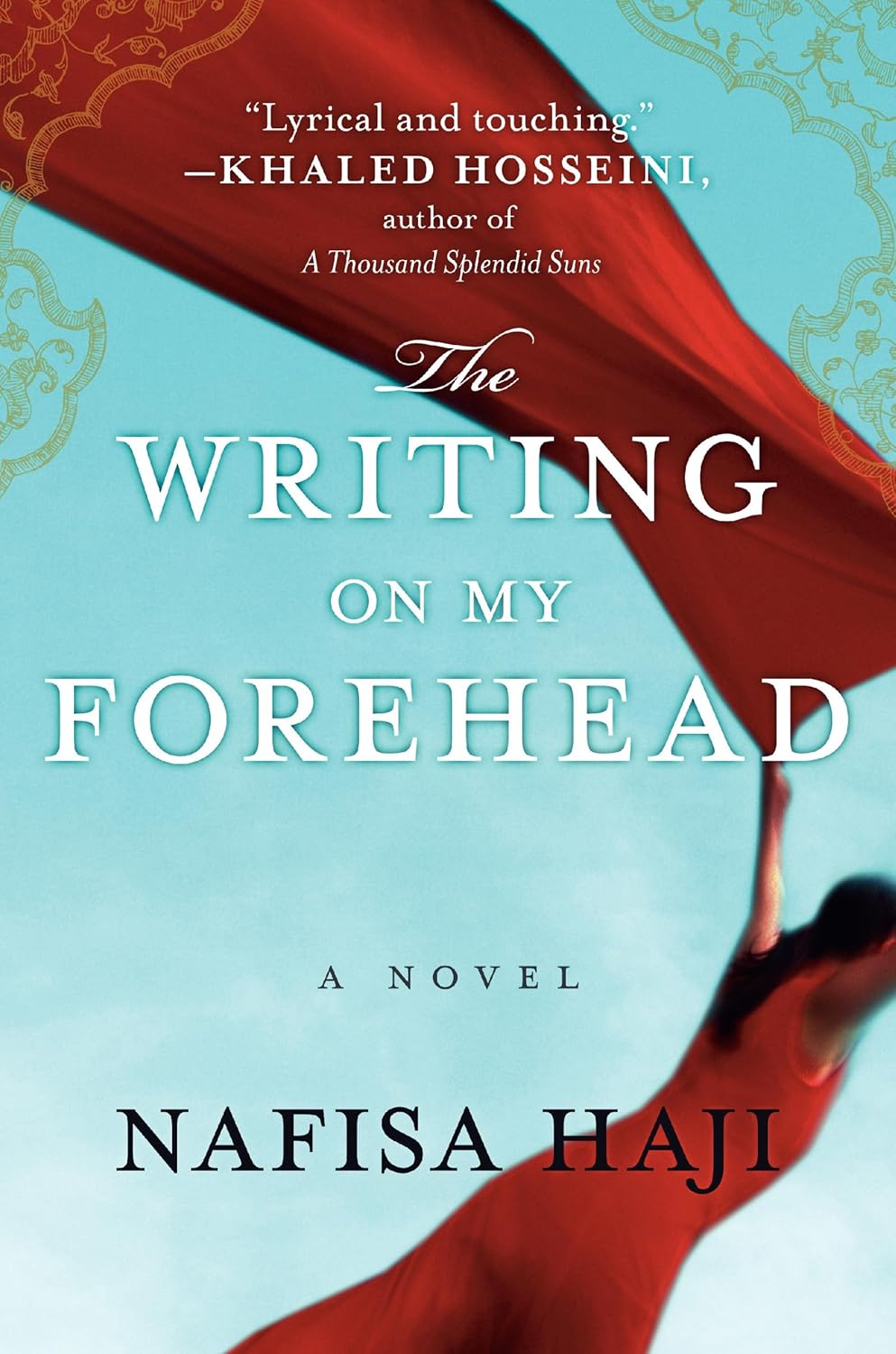 The Writing on My Forehead: Nafisa Haji: 9780061771187: Amazon.com: Books