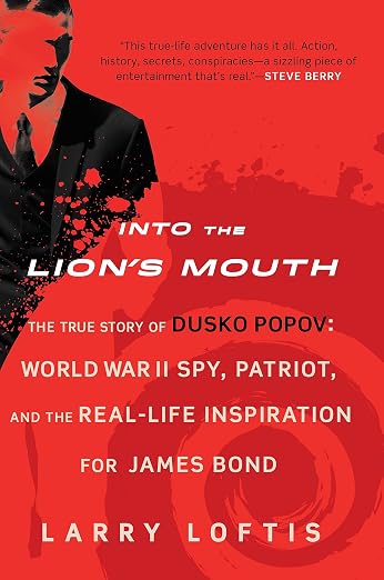 Into the Lion's Mouth: The True Story of... by Larry Loftis