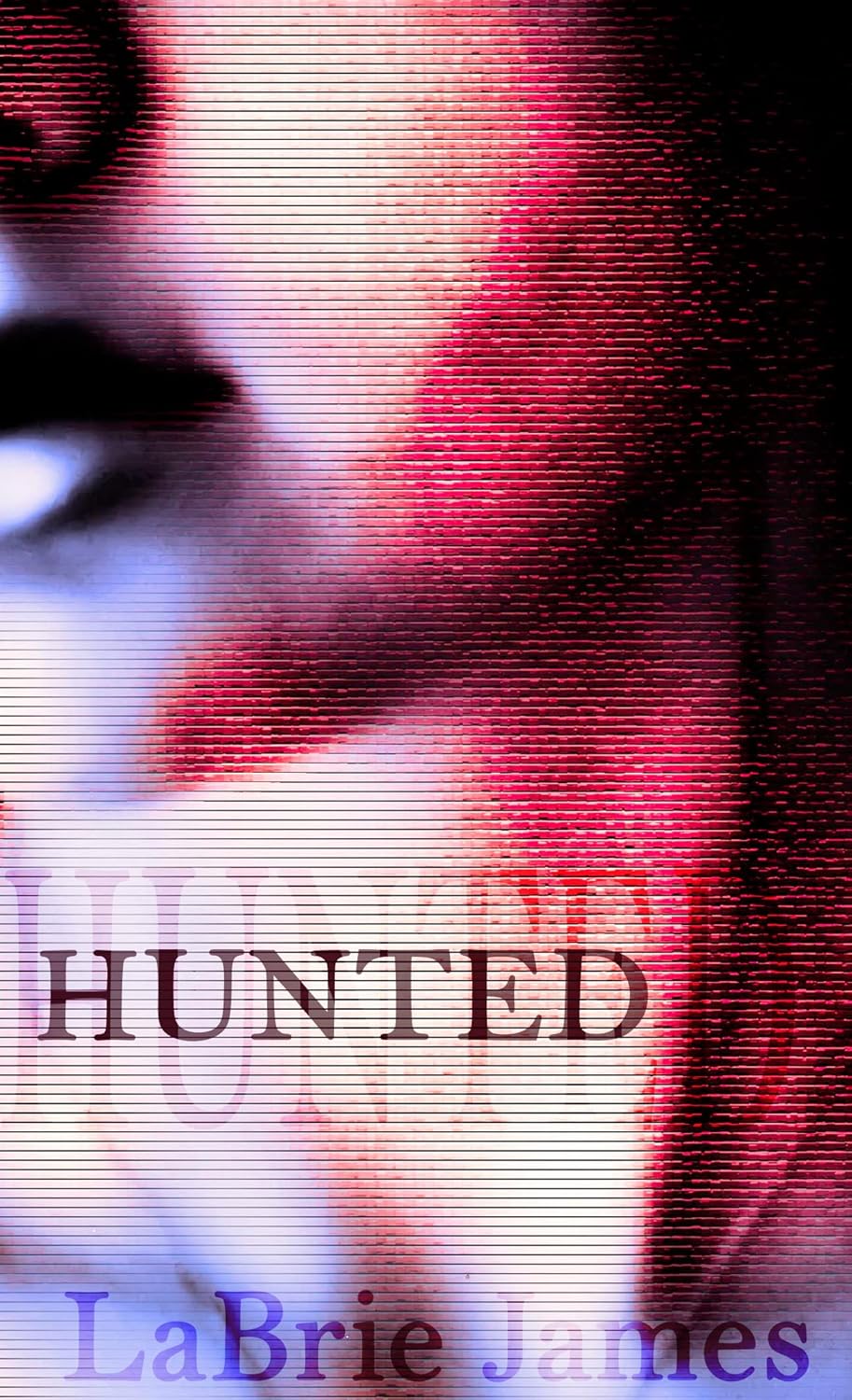 HUNTED (The HUNTED Series Book 1) - Kindle edition by James, LaBrie ...