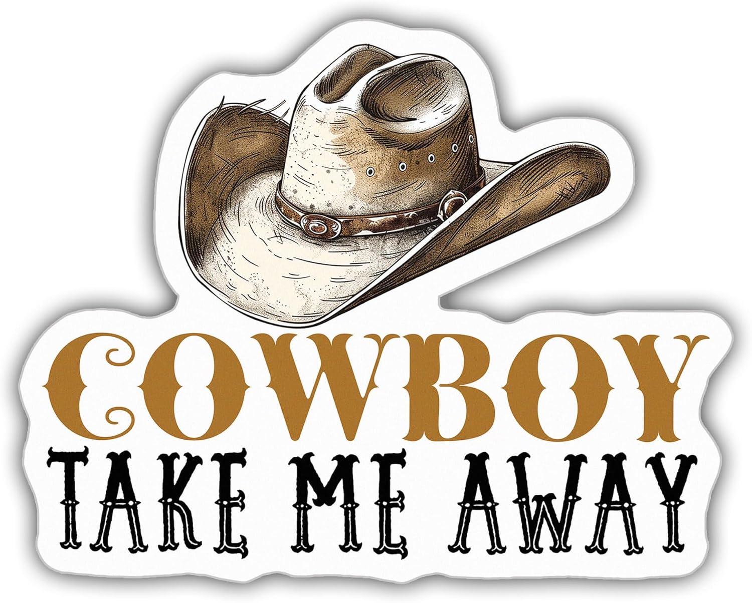 Amazon.com: Cowboy Stickers Cowboy Decals Cowboy Take Me Away Funny ...