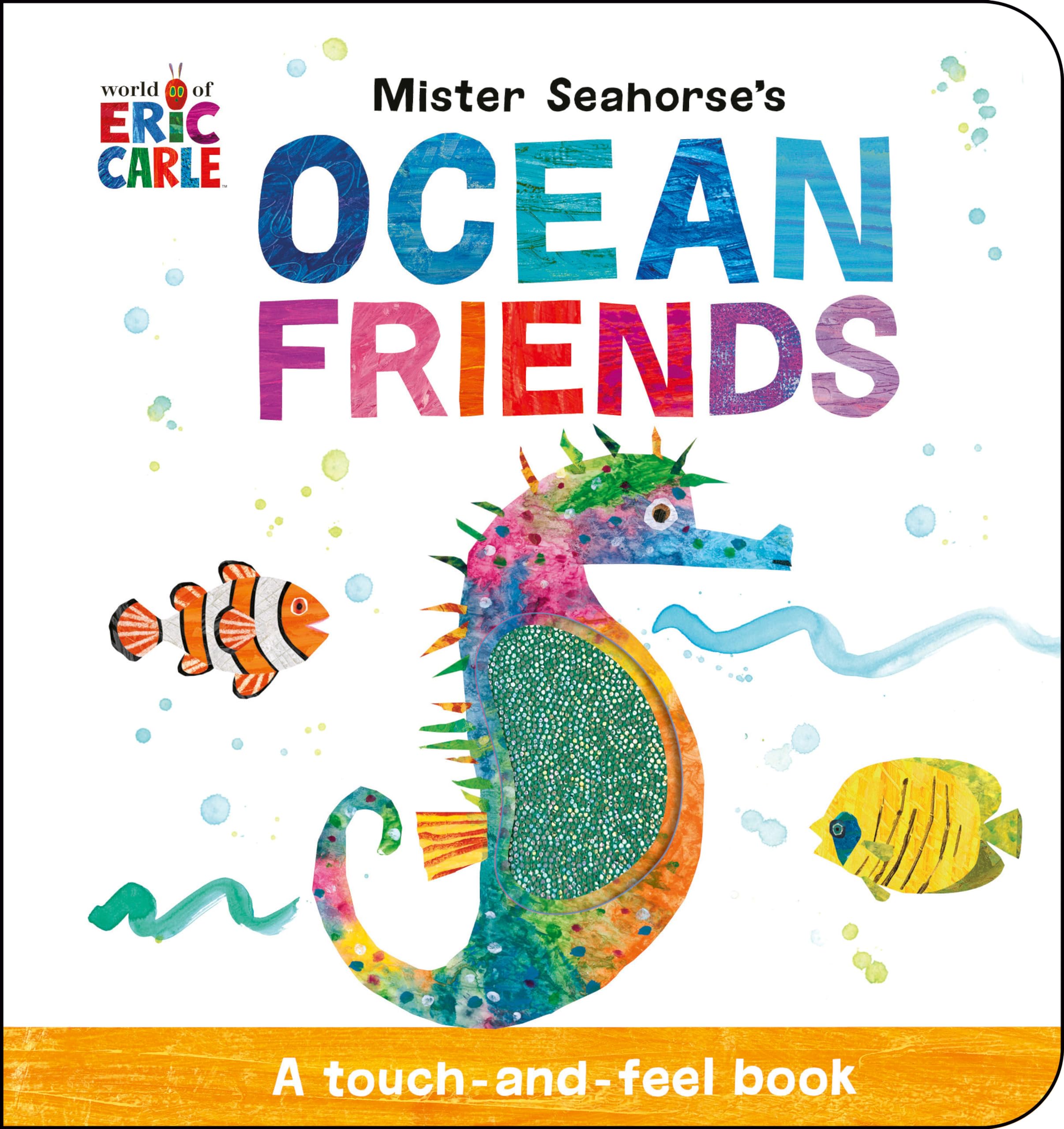 Mister Seahorse's Ocean Friends: A Touch-and-Feel Book (World of Eric ...