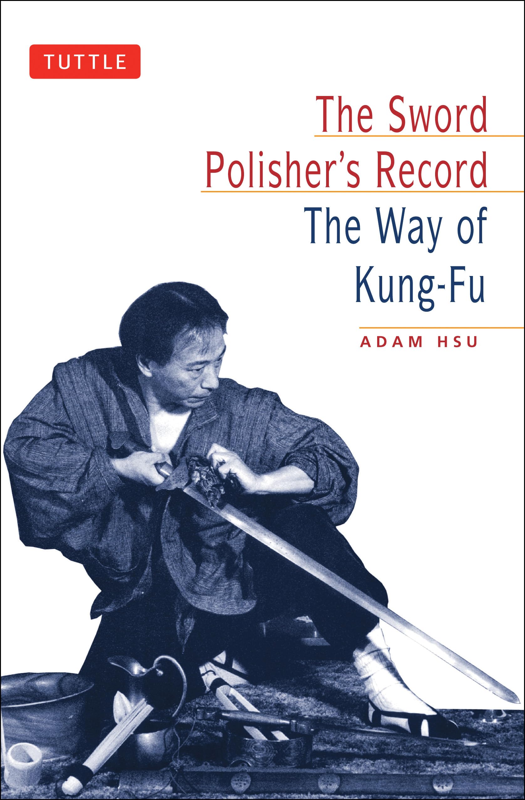 The Sword Polisher's Record: The Way of Kung-Fu (Tuttle Martial Arts ...