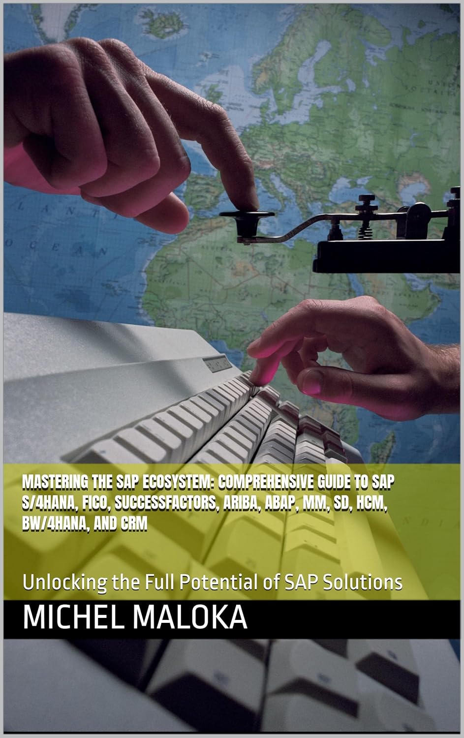 Mastering the SAP Ecosystem: Comprehensive Guide to SAP S/4HANA, FICO ...