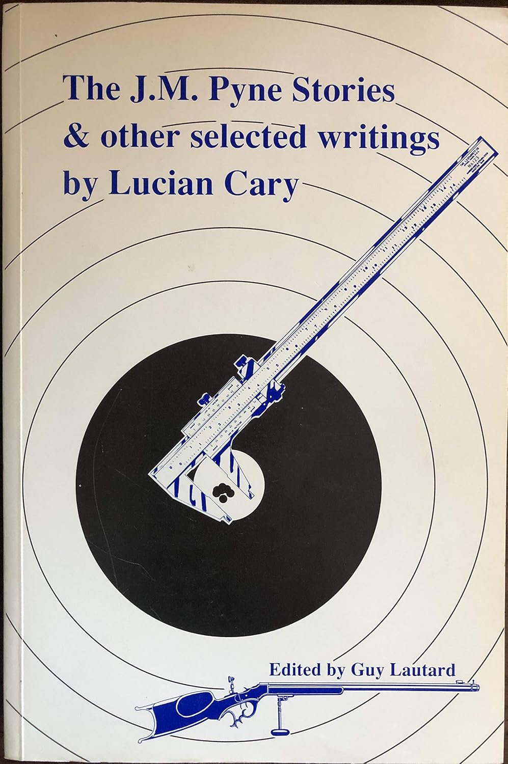 The J.M. Pyne Stories & Other Selected Writings by Lucian Cary: Lautard ...