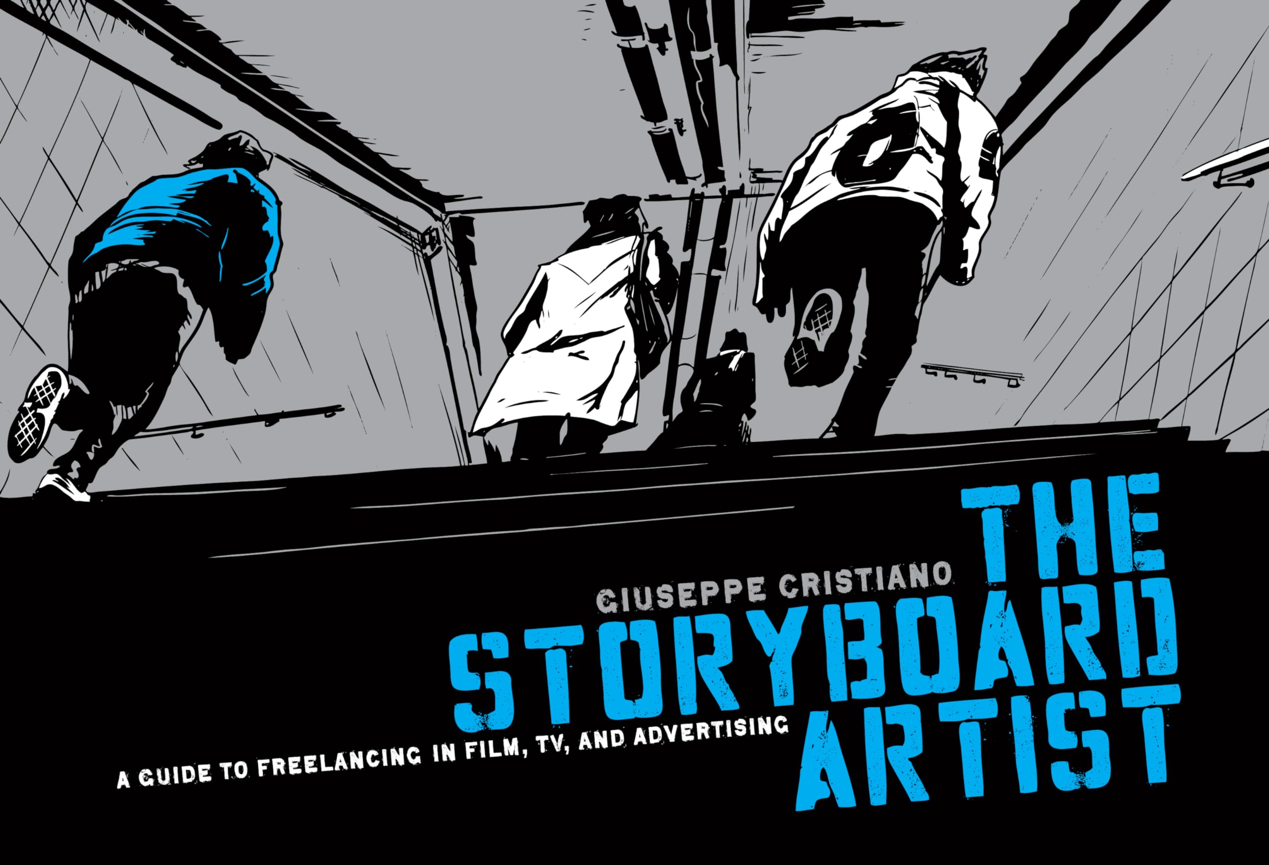 The Storyboard Artist: A Guide to Freelancing in Film, TV, and ...