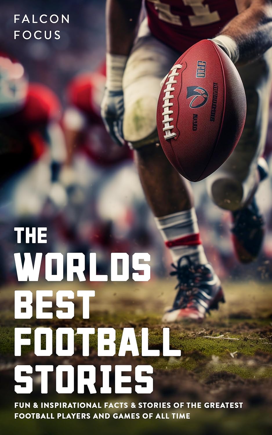The World's Best Football Stories - Fun & Inspirational Facts & Stories ...