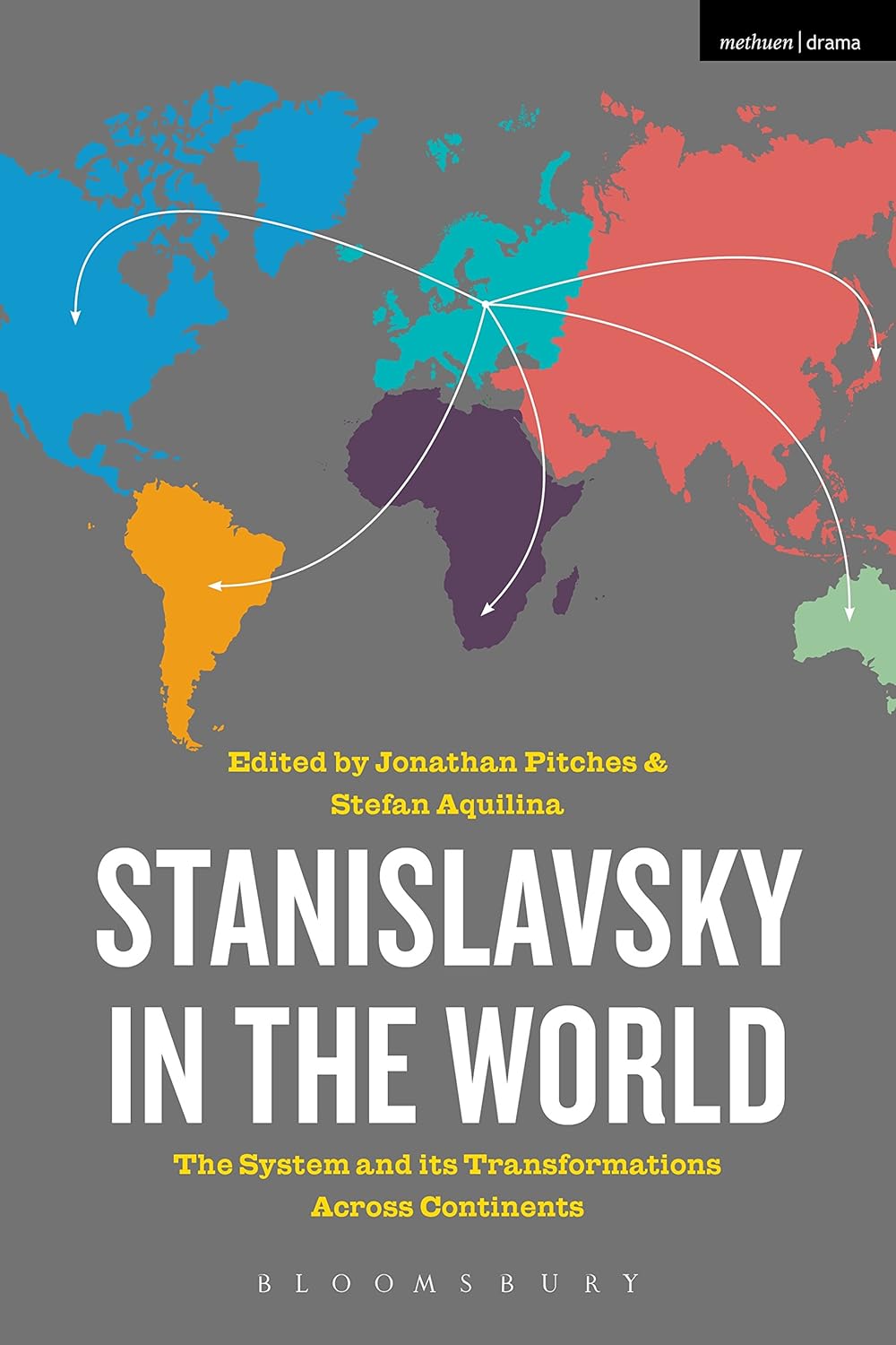 Stanislavsky in the World: The System and its Transformations Across ...