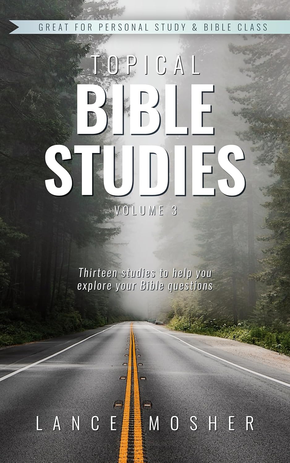Topical Bible Studies: Volume 3 eBook : Mosher, Lance: Amazon.in ...