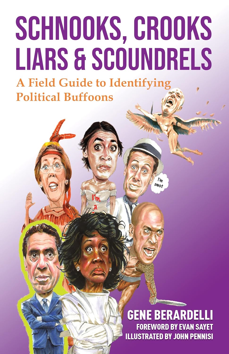 Schnooks, Crooks, Liars & Scoundrels: A Field Guide to Identifying ...
