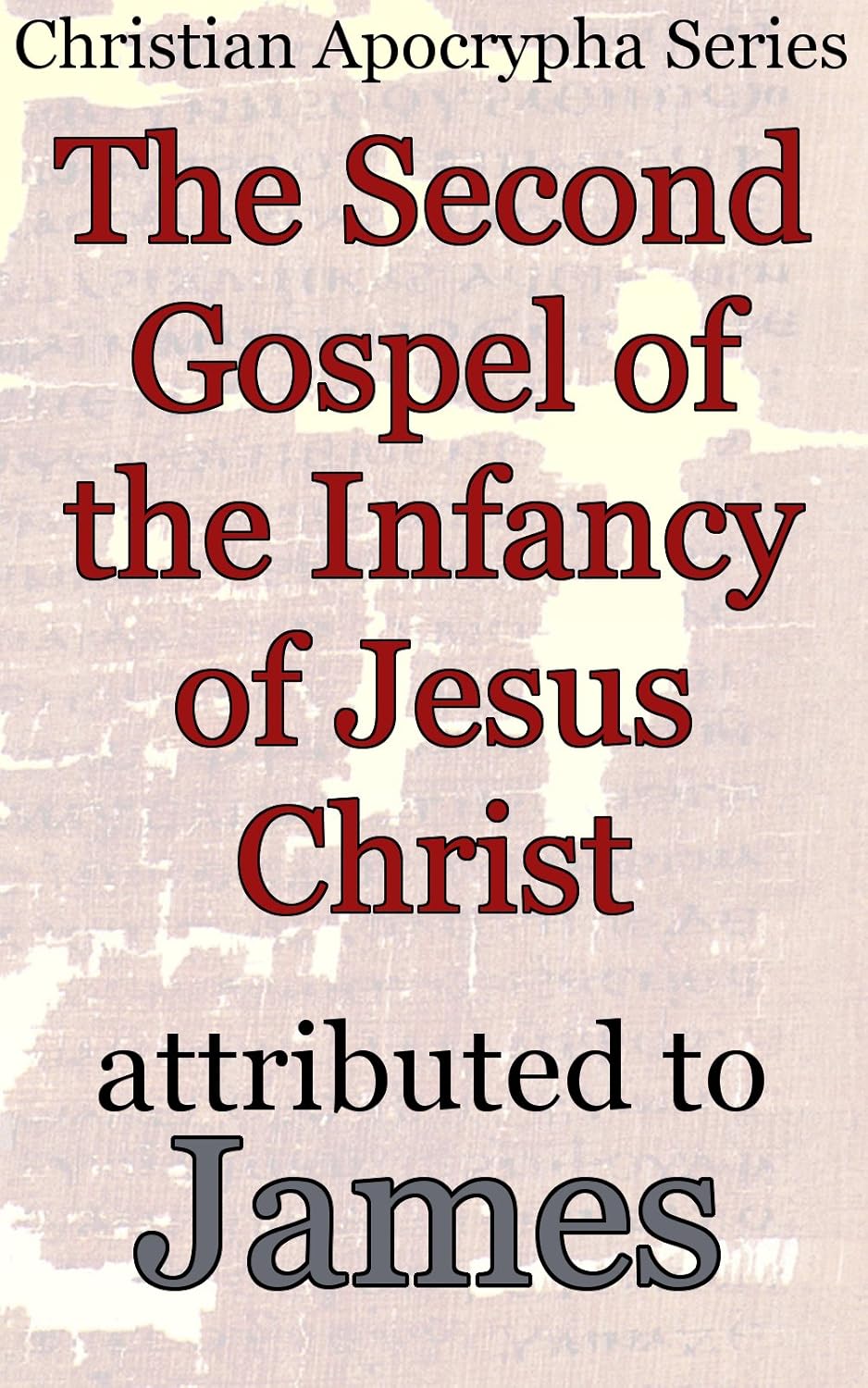 Amazon.com: The Second Gospel of the Infancy of Jesus Christ: Christian ...