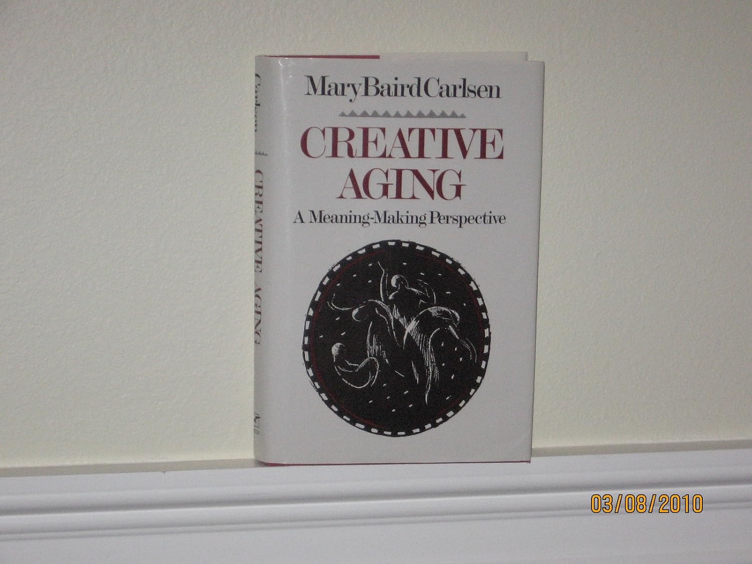 Creative Aging: A Meaning-Making Perspective: Carlsen, Mary Baird ...