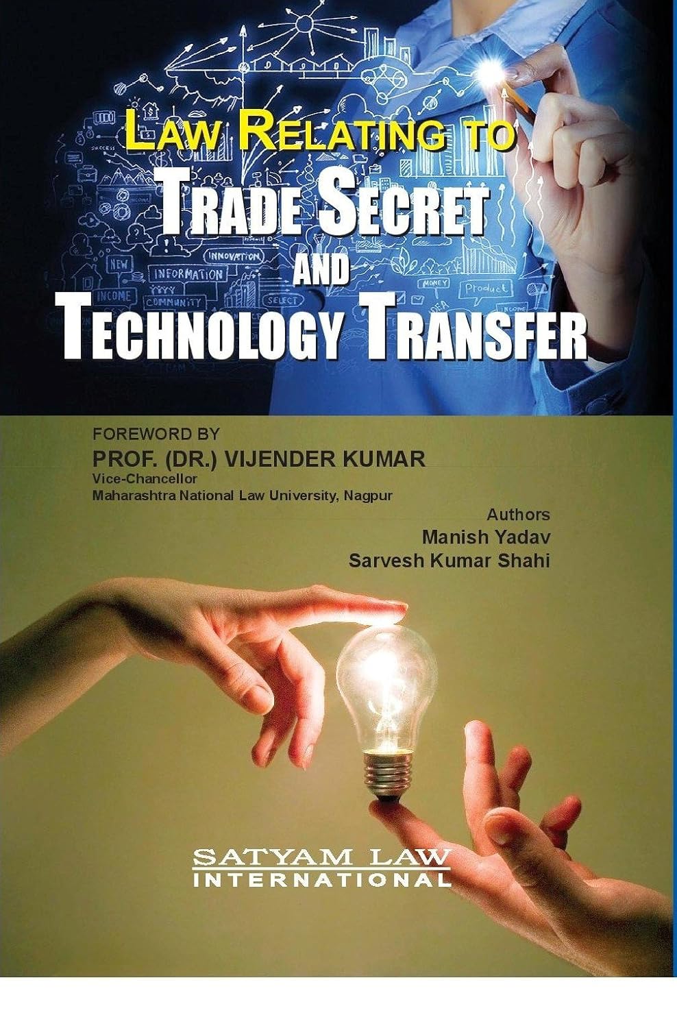 Law Relating to Trade Secret and Technology Transfer: Shahi Manish Yadav Sarvesh Kumar ...