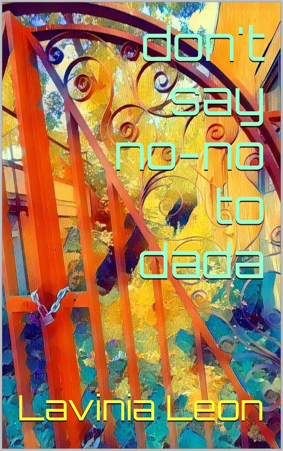 don't say no-no to dada (Whispered Songs for Atlanteans) eBook : Leon ...