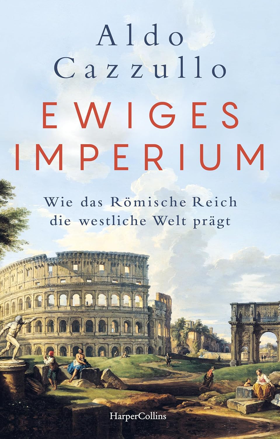 Ewiges Imperium - Wie das Römische Reich die westliche Welt prägt