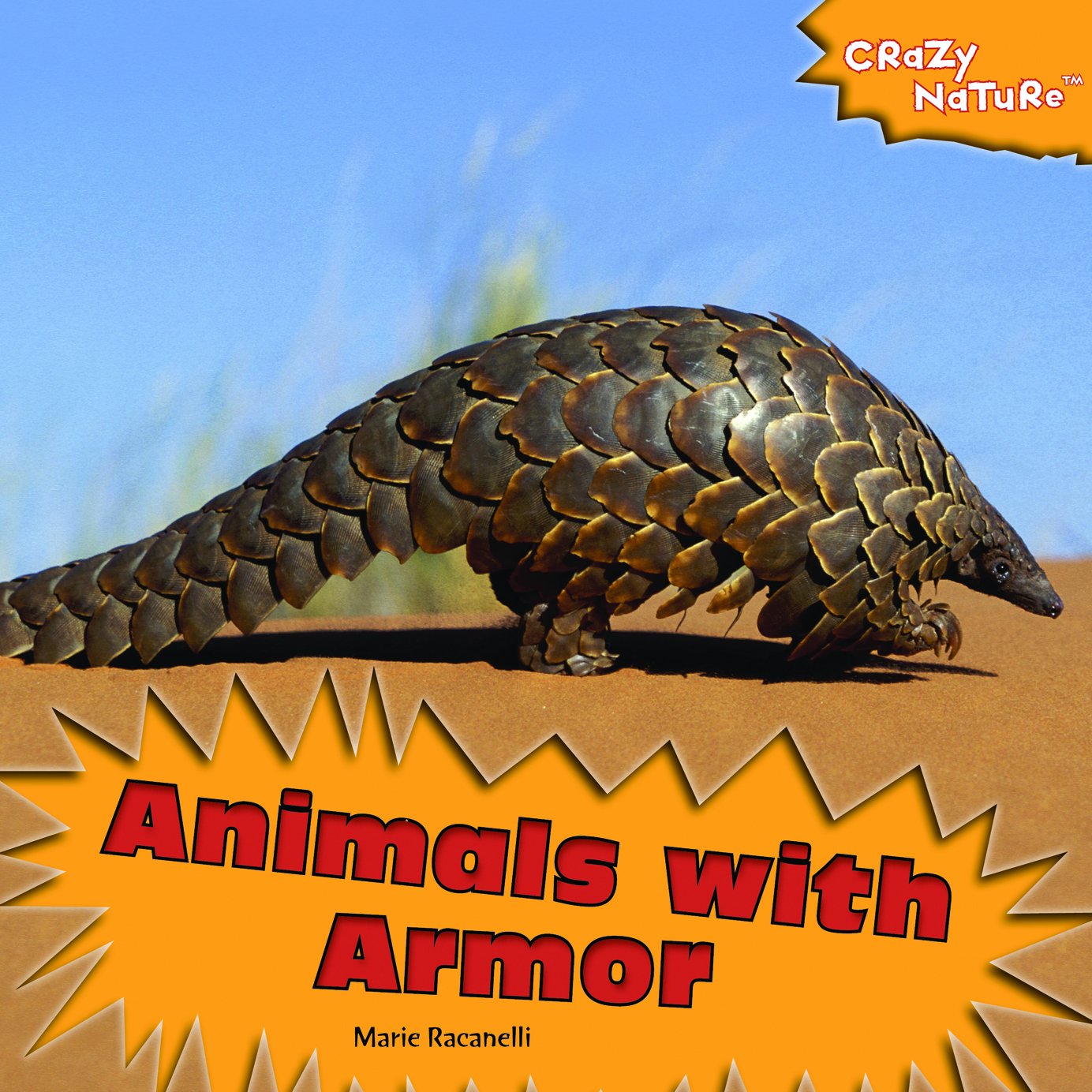 Animals With Armor (Crazy Nature): Racanelli, Marie: 9781435893863 ...